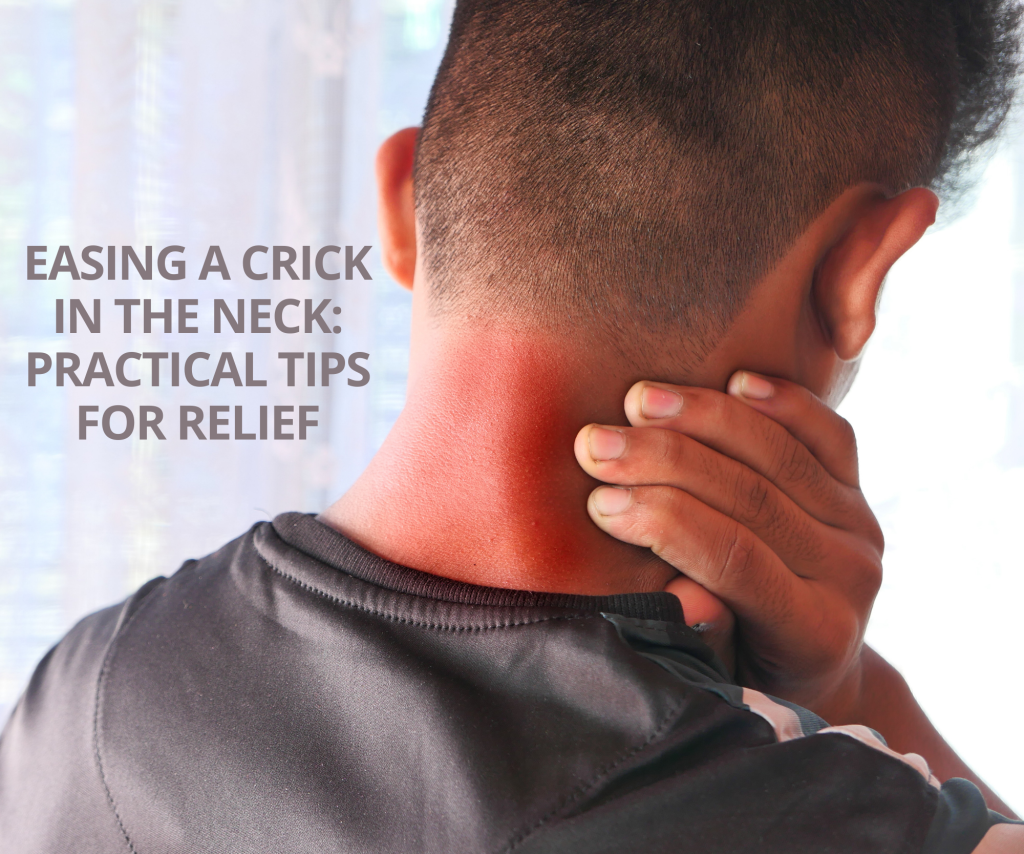 “Easing a Crick in the Neck: Practical Tips for Relief - Body of ...